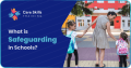 What is Safeguarding in Schools and Why It Matters?