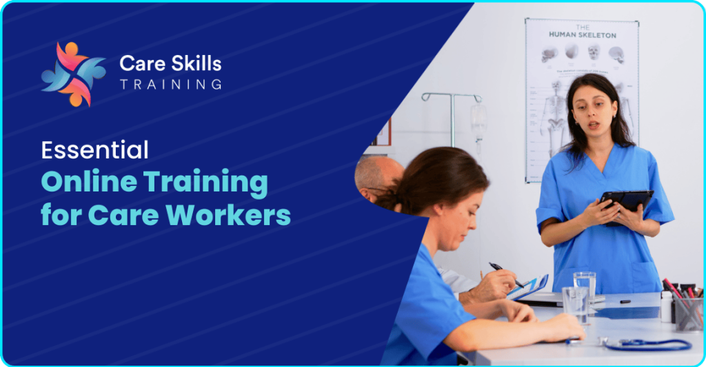 Essential Online Training for Care Workers in the UK